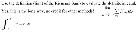 Solved Use The Definition Limit Of The Riemann Sum To Chegg