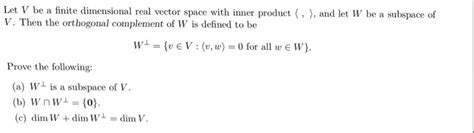 Solved Let V Be A Finite Dimensional Real Vector Space With Chegg