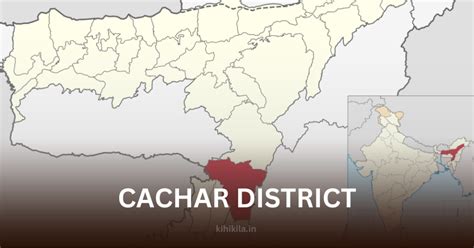 Unveiling The Remarkable Cachar District History Culture And More