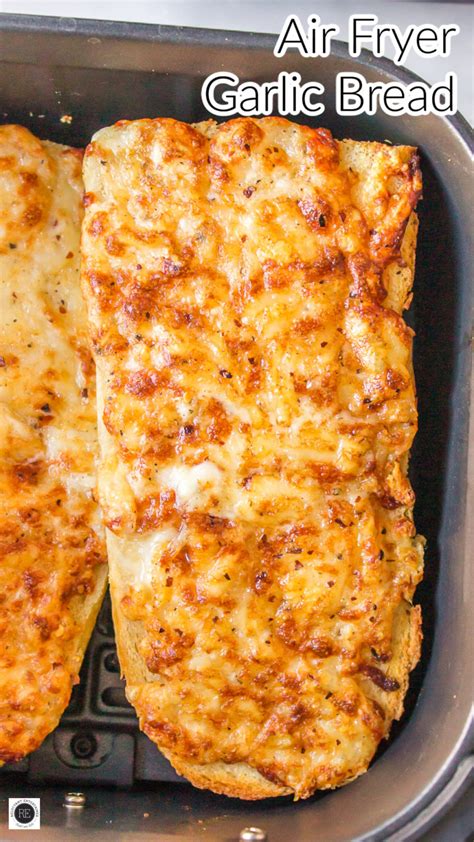 Air Fryer Garlic Bread Reluctant Entertainer