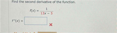 Solved Find The Second Derivative Of The Chegg
