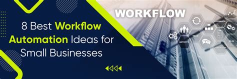 8 Best Workflow Automation Ideas For Small Businesses
