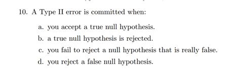 solved 10 a type ii error is committed when a you accept