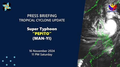 Press Briefing Supertyphoon Pepitoph{man Yi} At 11 00 Pm Nov 16