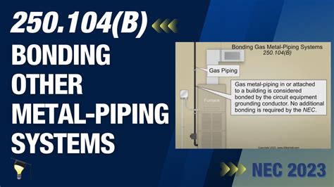 Bonding Other Metal Piping Systems [250 104 B ] 2023 Nec Youtube