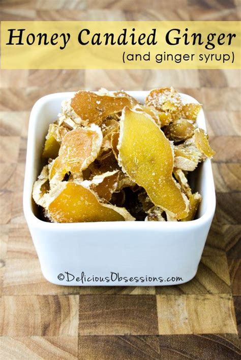 How To Make Honey Candied Ginger And Ginger Syrup