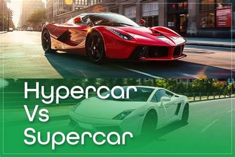 Hypercars Vs Supercars Exploring The Features And Performance