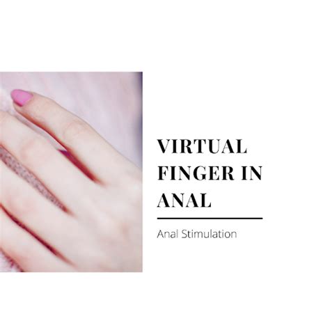 Virtual Finger In Anal Anal Stimulation Hand Free Orgasm Binaural