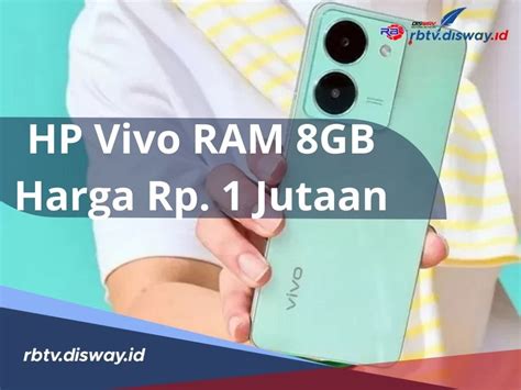 Hp Vivo Ram Gb Harga Rp Jutaan Emang Ada Cek Disini Rekomendasi Hp Vivo Ramah Di Kantong