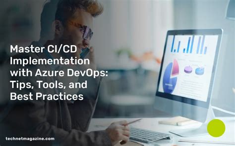 Master Ci Cd Implementation With Azure Devops Tips Tools And Best Practices