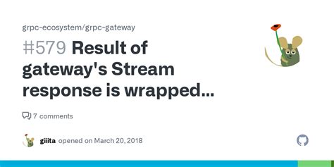 Result Of Gateways Stream Response Is Wrapped With Result · Issue 579 · Grpc Ecosystemgrpc