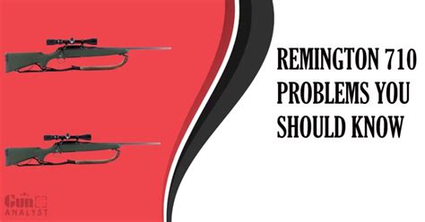 Remington 710 Problems That New Buyers Should Know About 2025 Gunanalyst