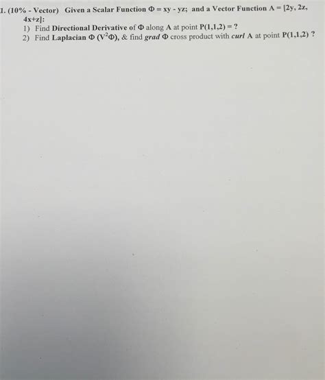 Solved Given A Scalar Function Phi Xy Yz And A Vector