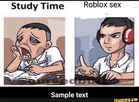 Roblox Sex Study Time Sample Text Ifunny