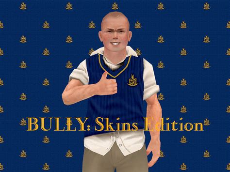 Bully Skins Edition Mod Moddb