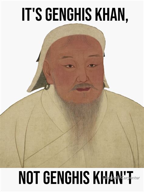 Its Genghis Khan Not Genghis Khant Sticker For Sale By Elle