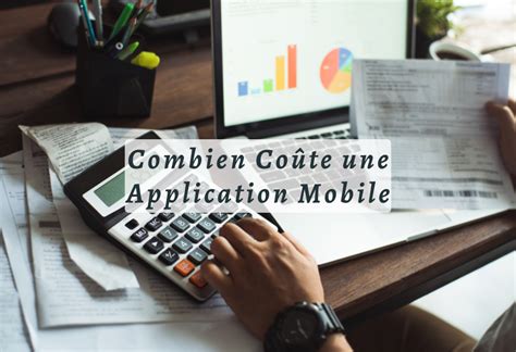Combien Coûte Une Application Mobile En 2024 Estimez Vos Coûts Avec Précision