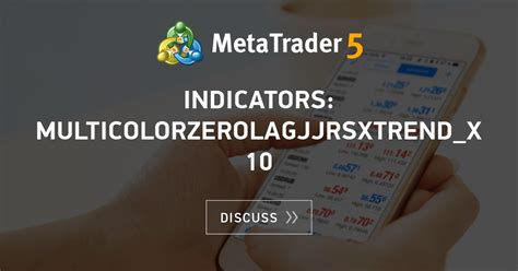 indicators multicolorzerolagjjrsxtrend x10 trend indicators