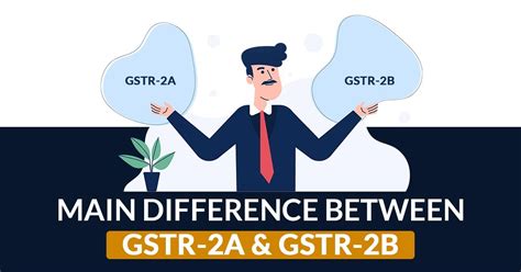 Simple To Understand Difference Between GSTR 2A GSTR 2B