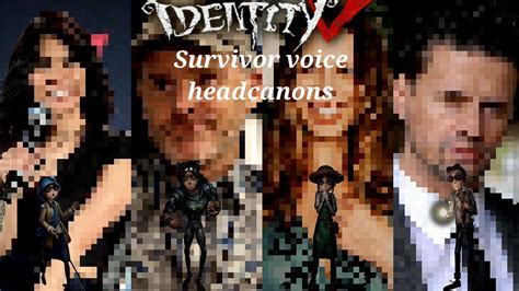 Identity V Headcanon Voices Survivors Youtube