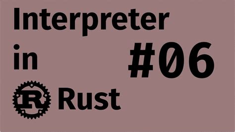 Writing A Compiler And Interpreter In Rust Part 6 Jumps Youtube