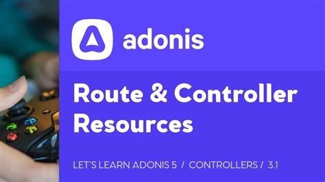Lets Learn Adonisjs 5 Route And Controller Resources Adocasts Lesson