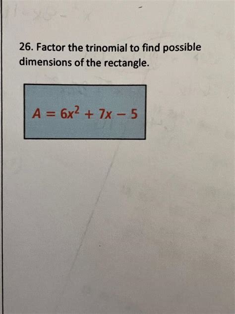 solved 26 factor the trinomial to find possible dimensions