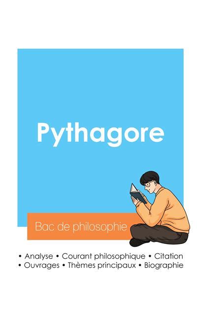 Réussir Son Bac De Philosophie 2024 Analyse Du Philosophe Pythagore Broché Pythagore