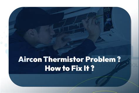 Aircon Thermistor Problem How To Fix It