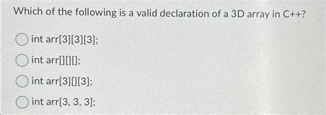 Solved Which Of The Following Is A Valid Declaration Of A 3d
