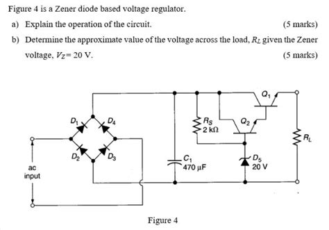 Solved Figure 4 Is A Zener Diode Based Voltage Regulator A