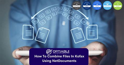 how to combine files in kofax using netdocuments optiable
