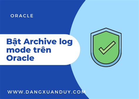 Chuyển Database Oracle Về Archive Log Mode Đào Tạo Oracle