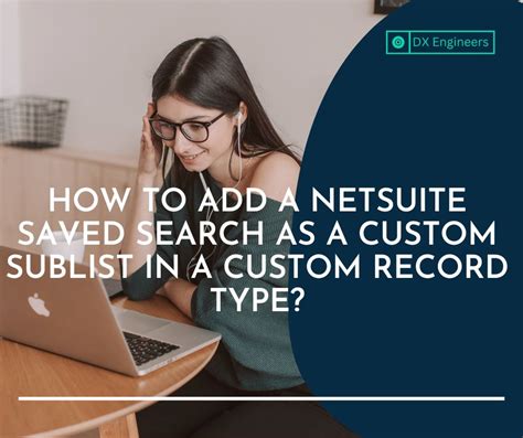 How To Add Netsuite Savedsearch As A Cust Sublist In A Custrecord