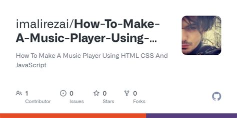 Github Imalirezaihow To Make A Music Player Using Html Css And Javascript How To Make A