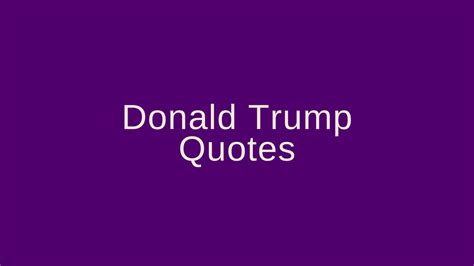 Donald Trump Quotes Pretty Phrases