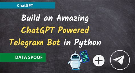 Build An Amazing Chatgpt Powered Telegram Bot In Python Dataspoof