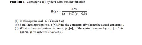 Solved Problem 4 Consider A Dt System With Transfer