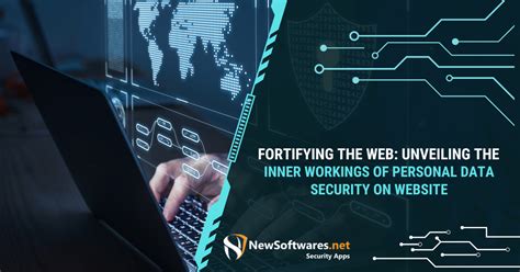 Fortifying The Web Unveiling The Inner Workings Of Personal Data Security On Website