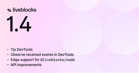 Liveblocks 1 4 Introducing Yjs Devtools And Api Improvements Liveblocks Blog