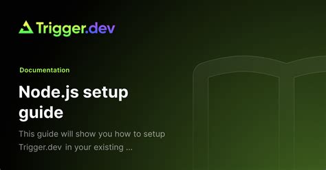 Nodejs Setup Guide Triggerdev