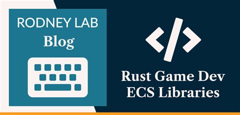 rust entity component systems ecs libraries for rust game dev 🧩