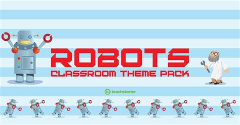 Robots Classroom Theme Pack Teach Starter