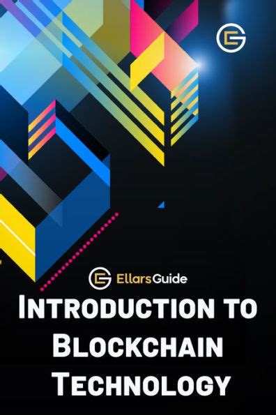 Introduction To Blockchain Technology By Ellars Guide Ebook Barnes And Noble®
