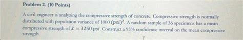 Solved A Civil Engineer Is Analyzing The Compressive