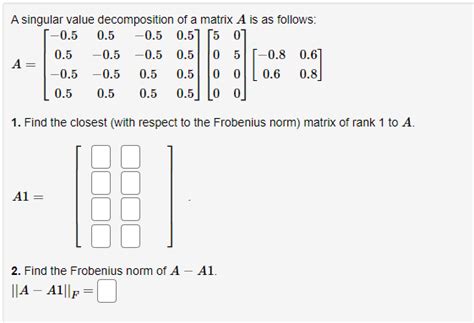 Solved Find The Closest Matrix Of Rank 1 To Matrix A And The