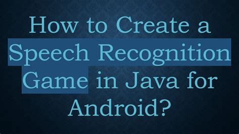 How To Create A Speech Recognition Game In Java For Android Youtube
