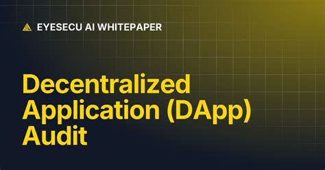 Decentralized Application Dapp Audit Eyesecu Ai Whitepaper