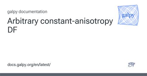arbitrary constant anisotropy df — galpy v1 11 1 dev0 documentation