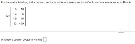 Solved For The Matrix A Below Find A Nonzero Vector In Nul
